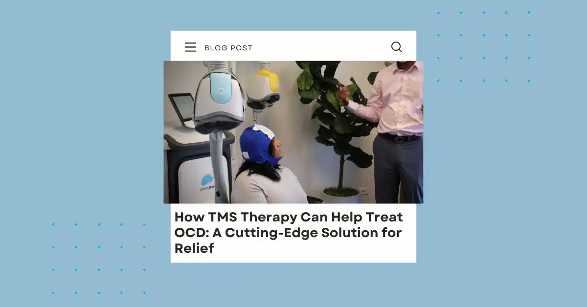 How TMS Therapy Can Help Treat OCD: A Cutting-Edge Solution for Relief ...